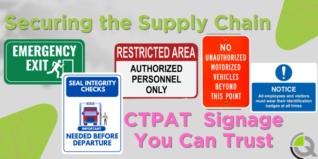 Securing the Supply Chain: CTPAT Signage You Can Trust - Quarter Mile Inc